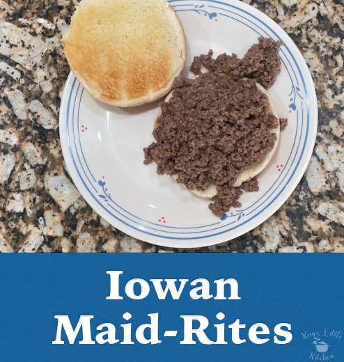 Iowa Maid-Rites - Kay's Little Kitchen